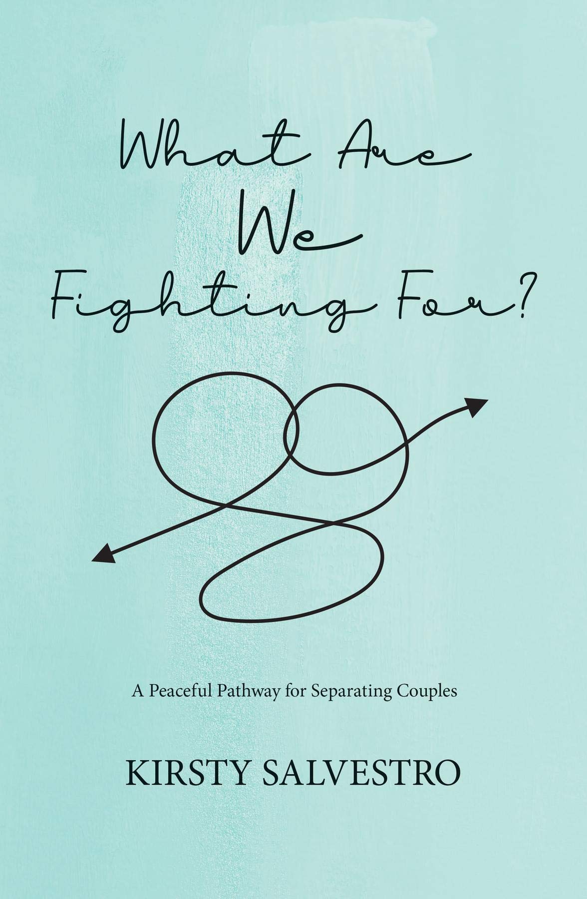 What Are We Fighting For?: A peaceful pathway for separating couples by ...