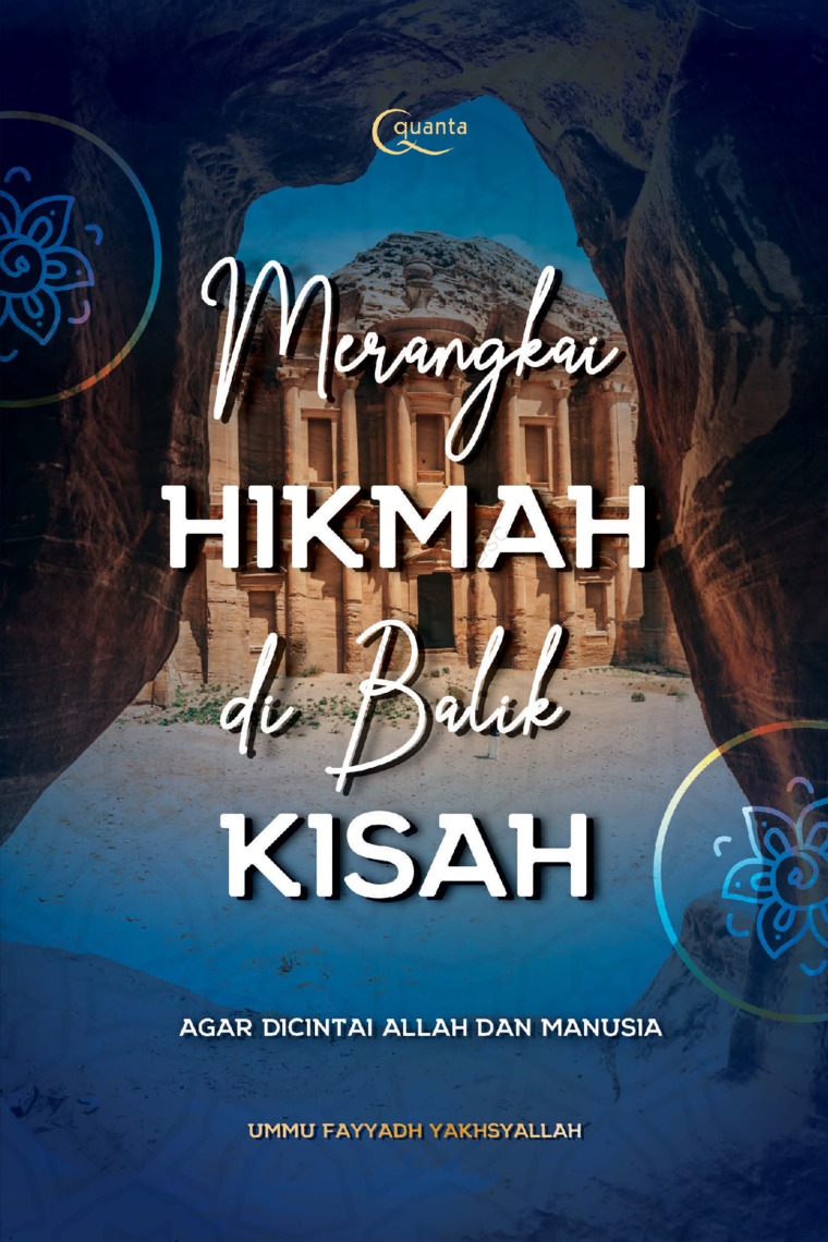 Merangkai Hikmah di Balik Kisah by Ummu Fayyadh Yakhsyallah | Goodreads