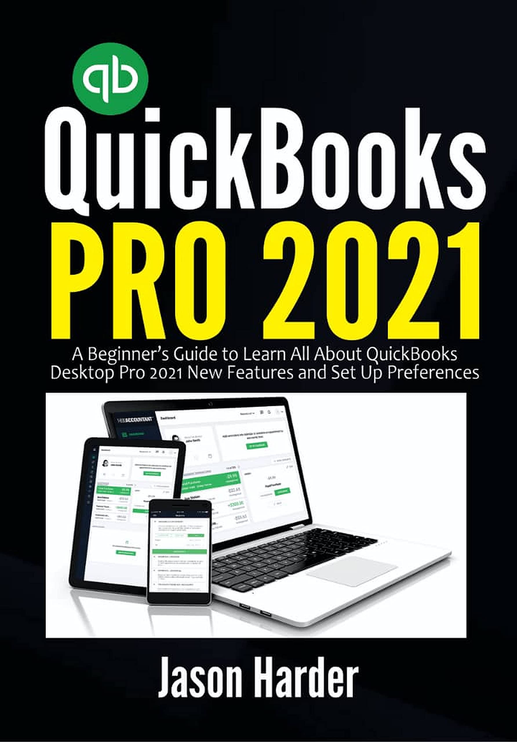 QuickBooks Pro 2021: A Beginner's Guide to Learn All About QuickBooks ...