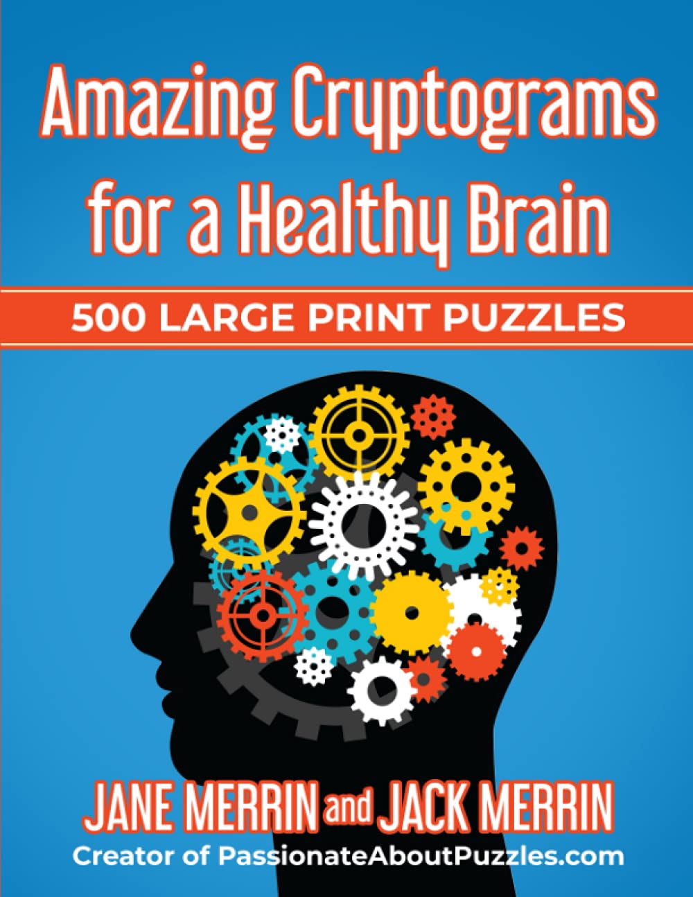 Amazing Cryptograms for a Healthy Brain: 500 LARGE PRINT Puzzles by ...