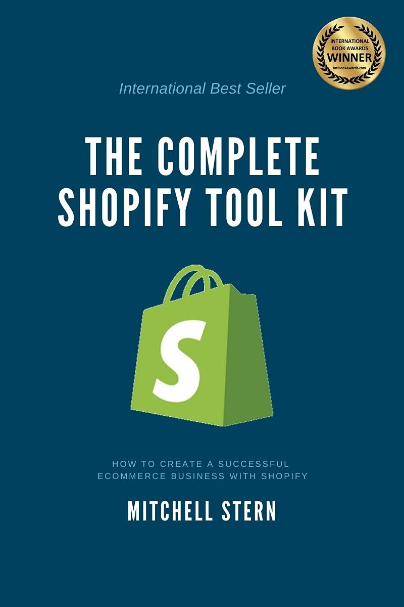 The Complete Shopify Tool Kit: How to create a successful ecommerce ...
