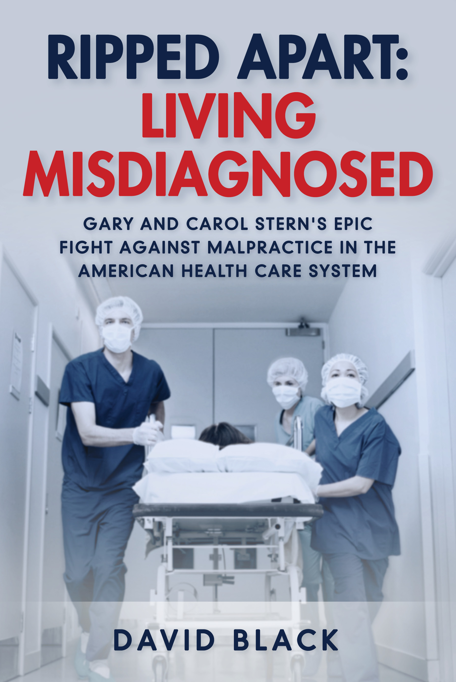 Ripped Apart: Living Misdiagnosed: Gary and Carol Stern's Epic Fight ...