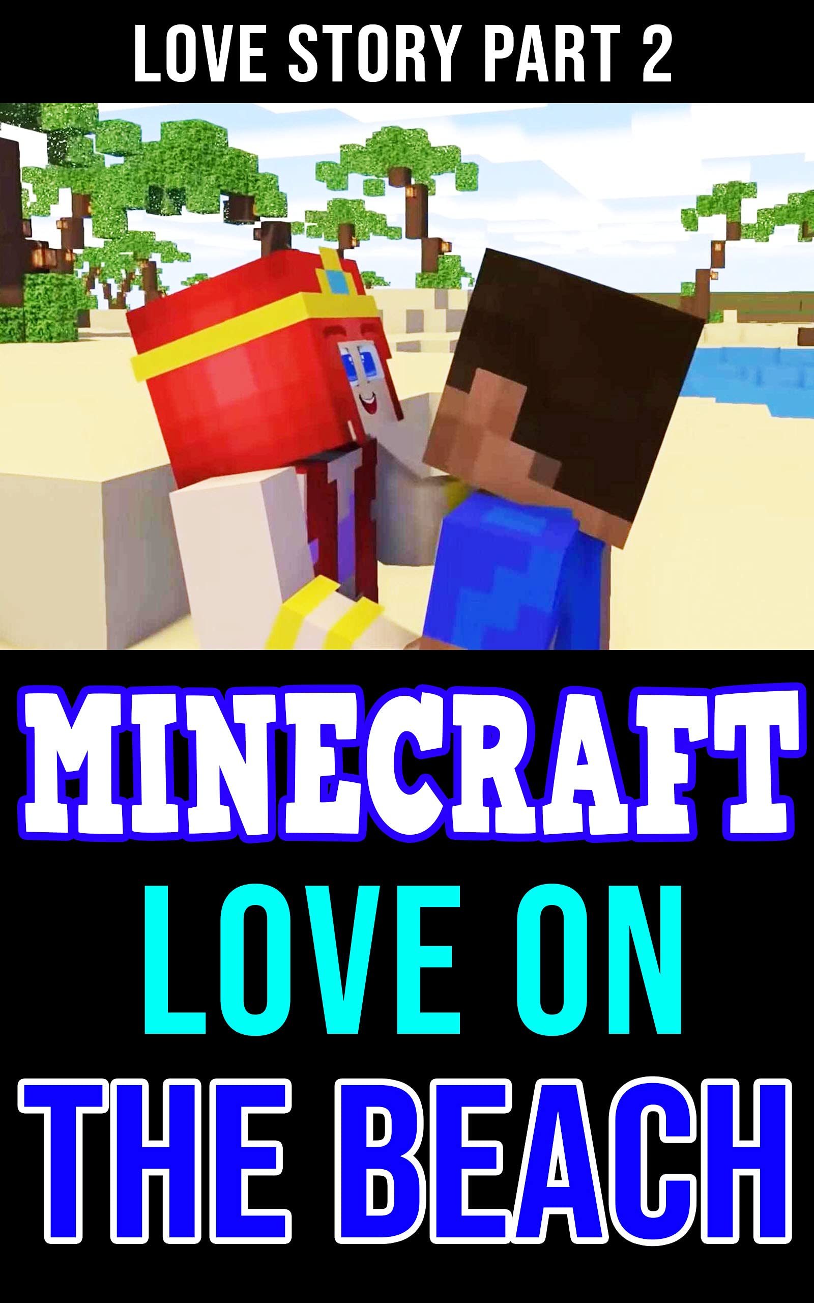 Minecraft Comic Book: Love On The Beach by laurent baron | Goodreads