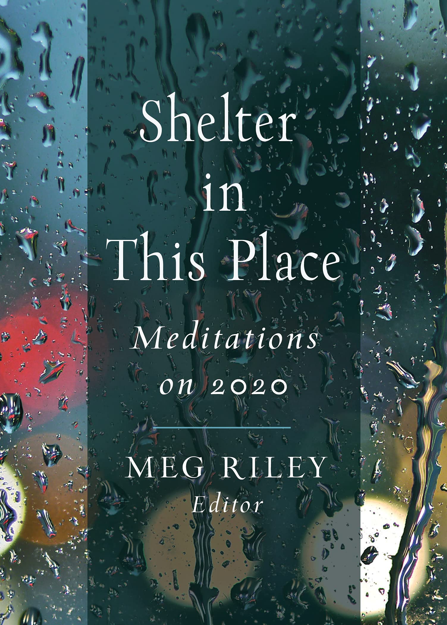 Shelter in This Place: Meditations on 2020 by Meg Riley | Goodreads