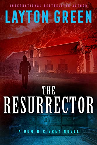 The Resurrector (Dominic Grey #5) by Layton Green | Goodreads