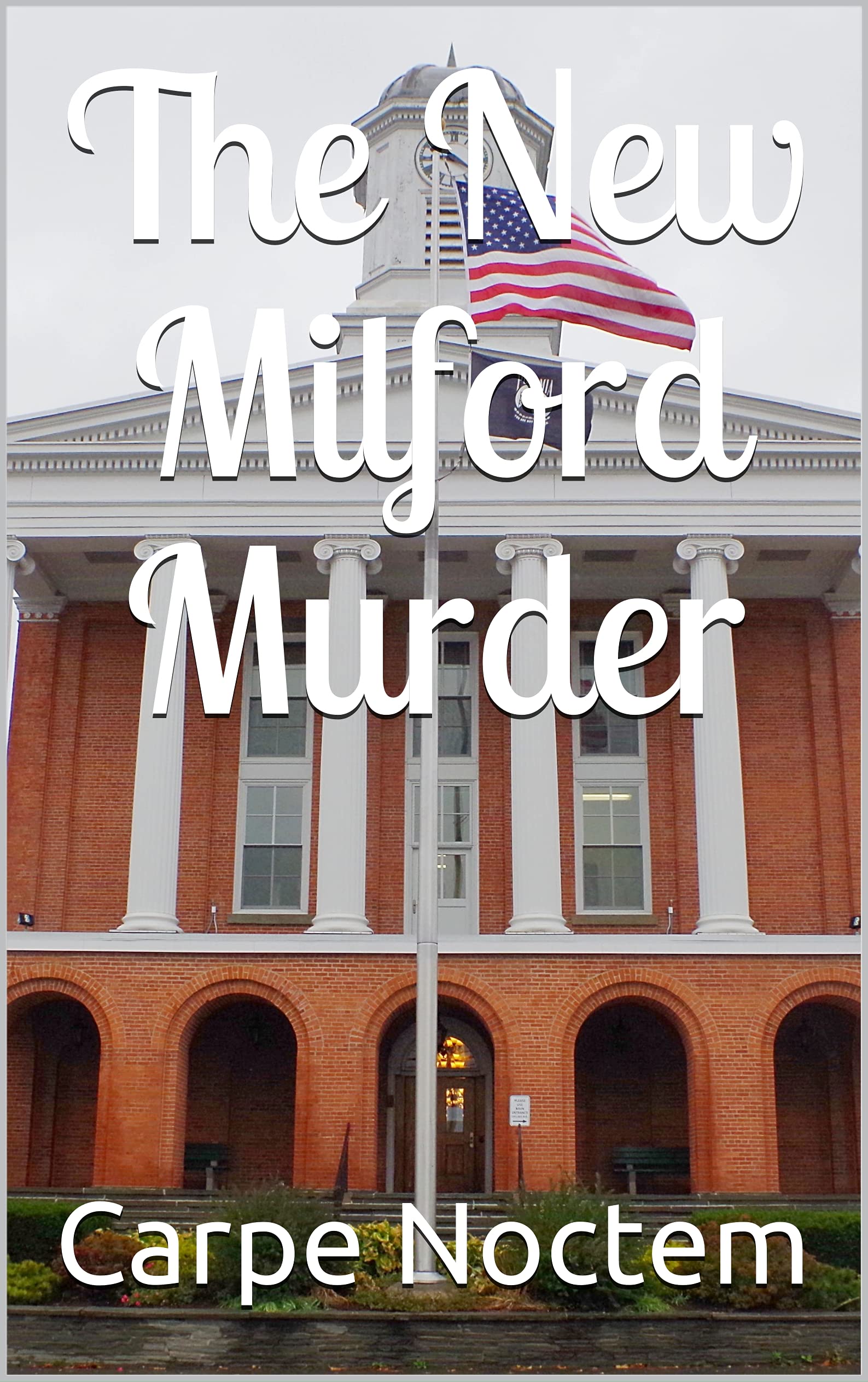 The New Milford Murder by Carpe Noctem | Goodreads