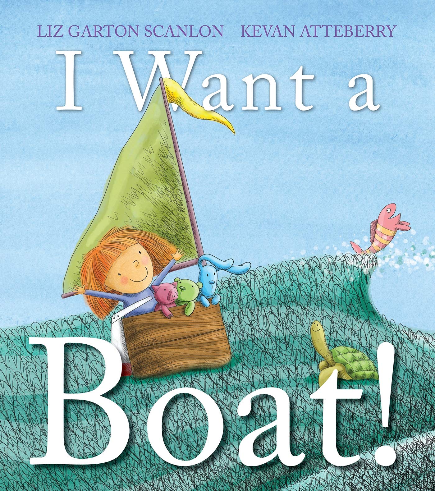 I Want a Boat! by Liz Garton Scanlon | Goodreads