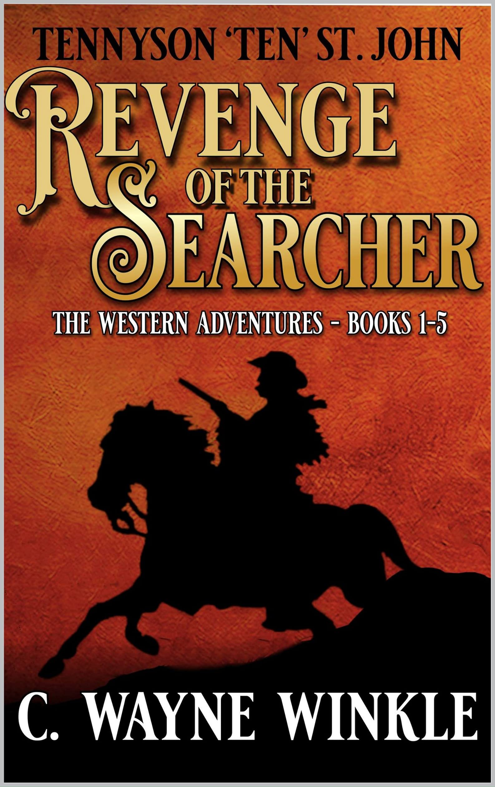 Revenge of the Searcher: A Western Adventure by C. Wayne Winkle | Goodreads