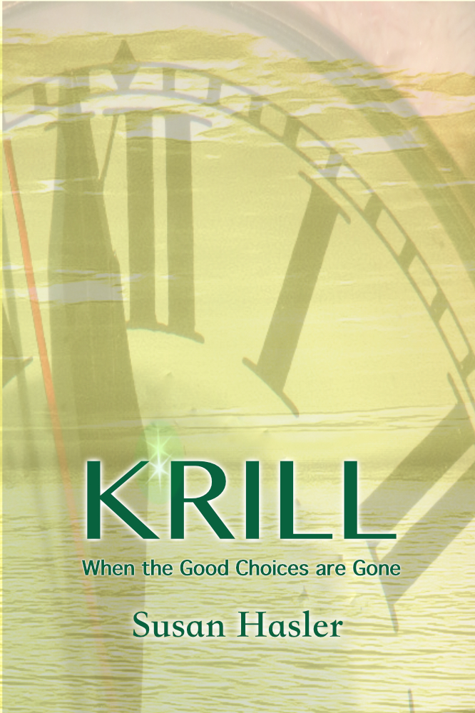 KRILL: When the Good Choices are Gone by Susan Hasler | Goodreads
