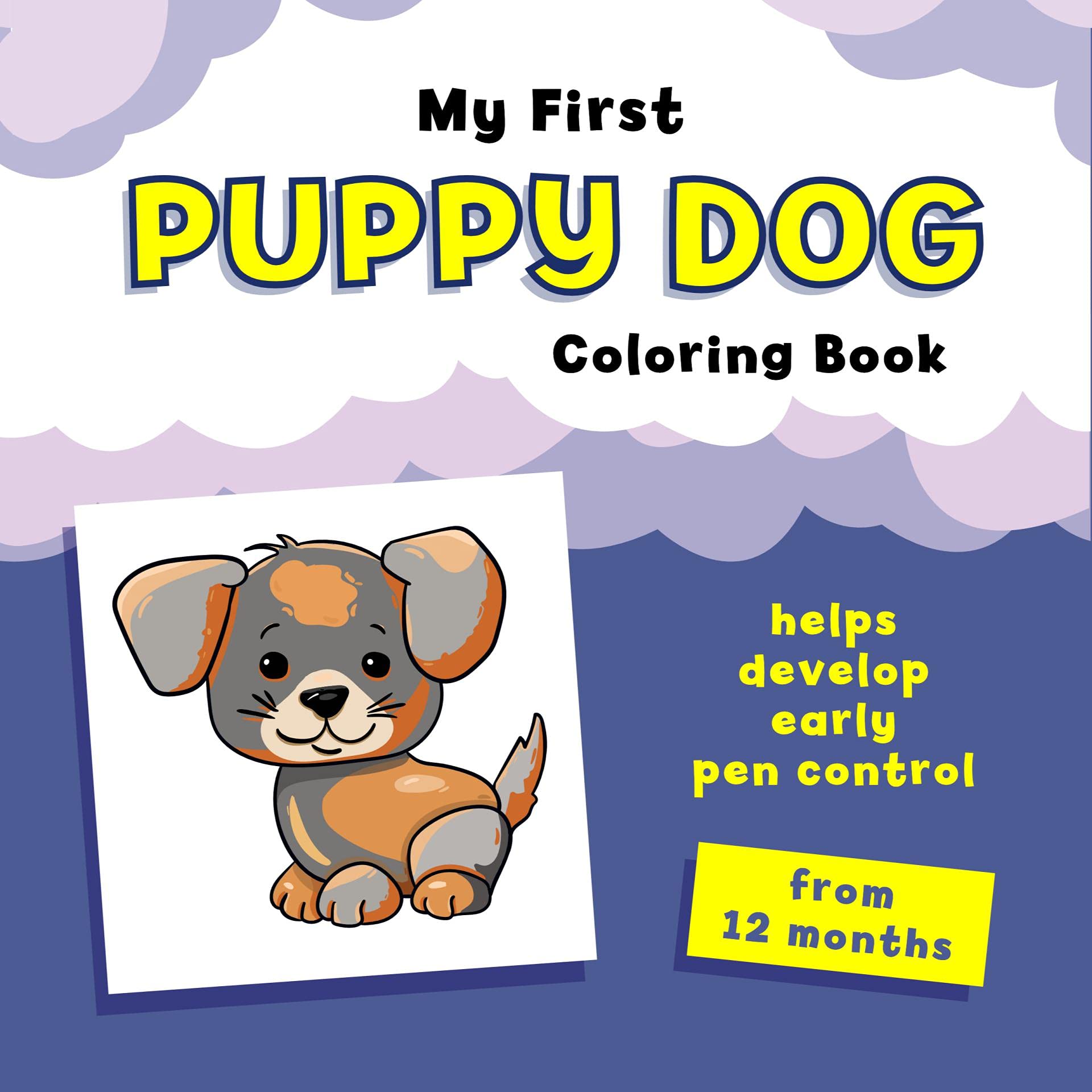 My First Puppy Dog Coloring Book: helps develop early pen control by ...