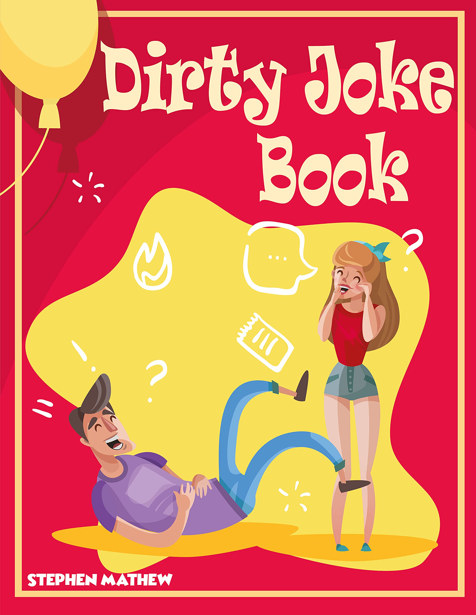 Dirty Joke Book: Dirty Jokes for Adults by Stephen Mathew | Goodreads