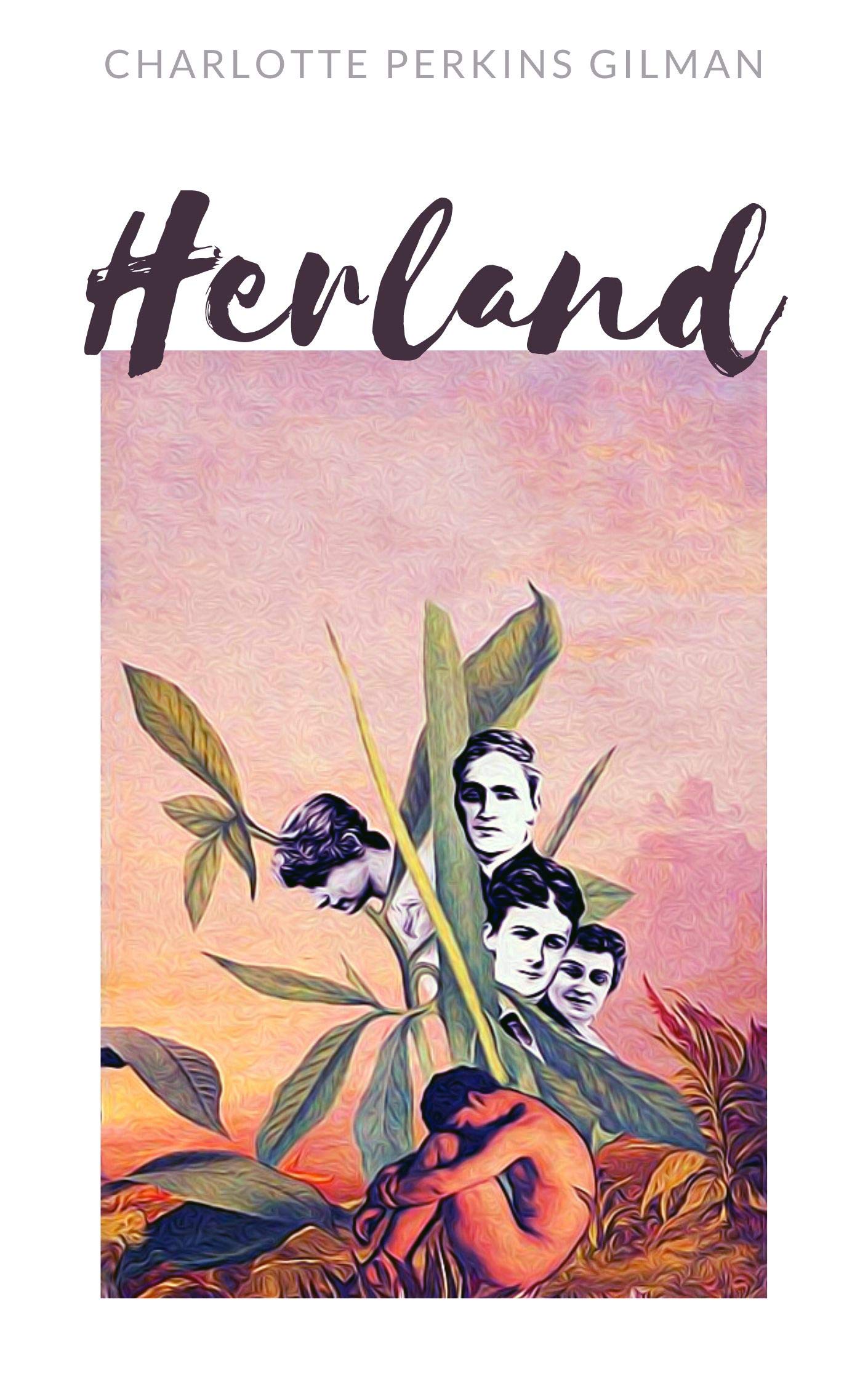 Herland by Charlotte Perkins Gilman | Goodreads