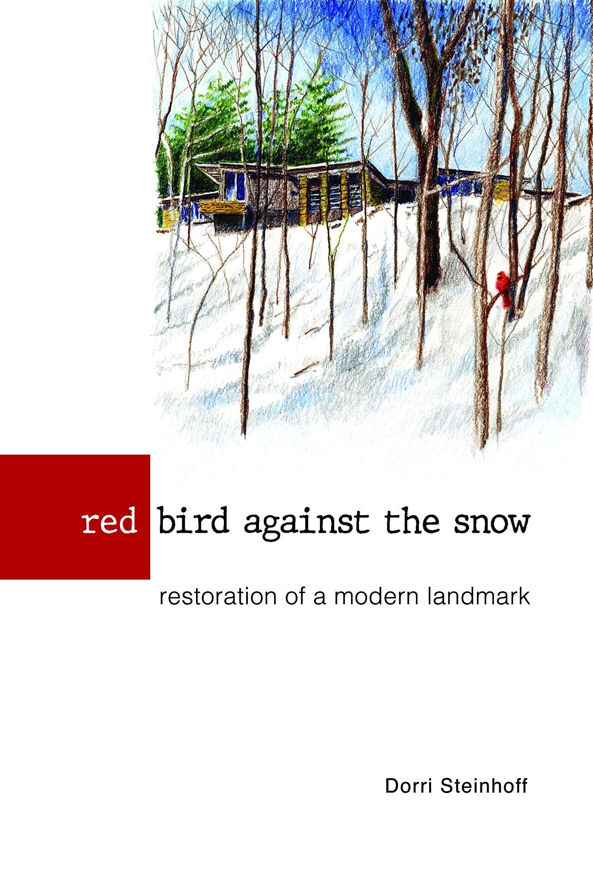 Red Bird Against the Snow by Dorri Steinhoff | Goodreads