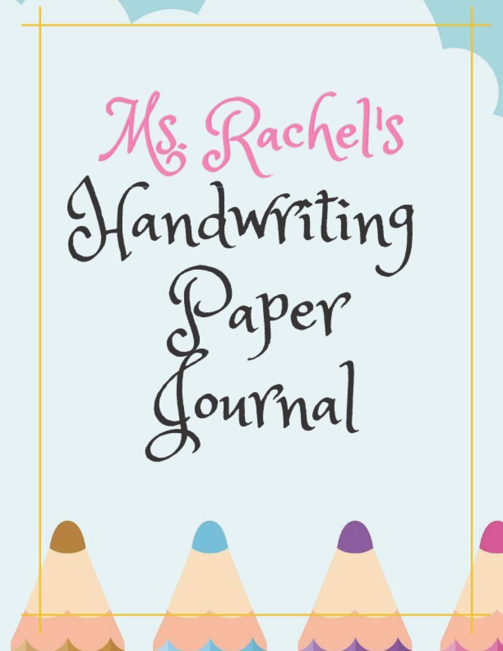 Ms. Rachel's Handwriting Paper Journal by Rachel Pritchett | Goodreads