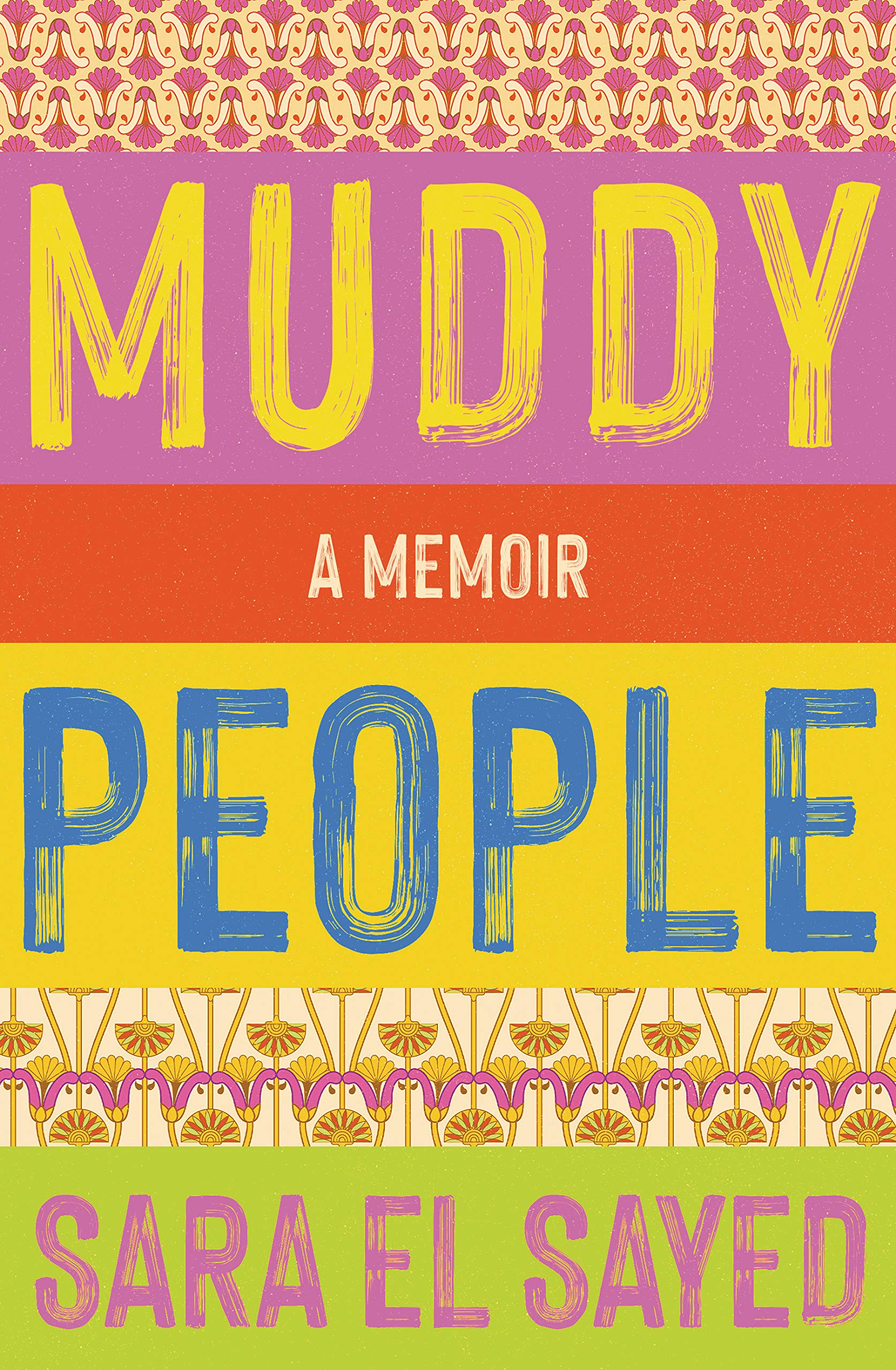 Muddy People: A Memoir by Sara El Sayed | Goodreads