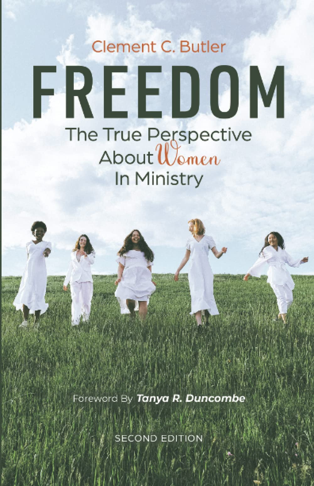 Freedom, Second Edition: The True Perspective about Women in Ministry ...