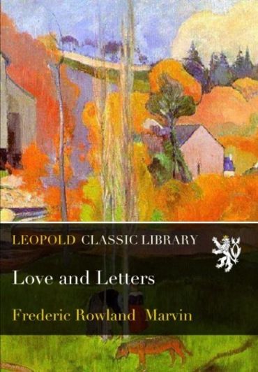 Love and Letters by Frederic Rowland Marvin | Goodreads
