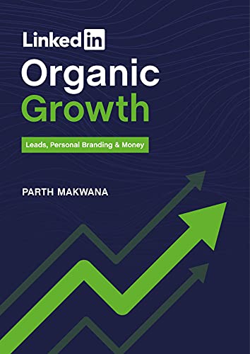 Linkedin Organic Growth - Leads, Personal Branding & Money: Start Your ...