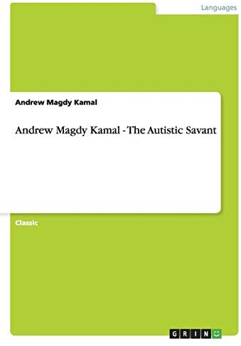 Andrew Magdy Kamal - The Autistic Savant by Andrew Magdy Kamal | Goodreads