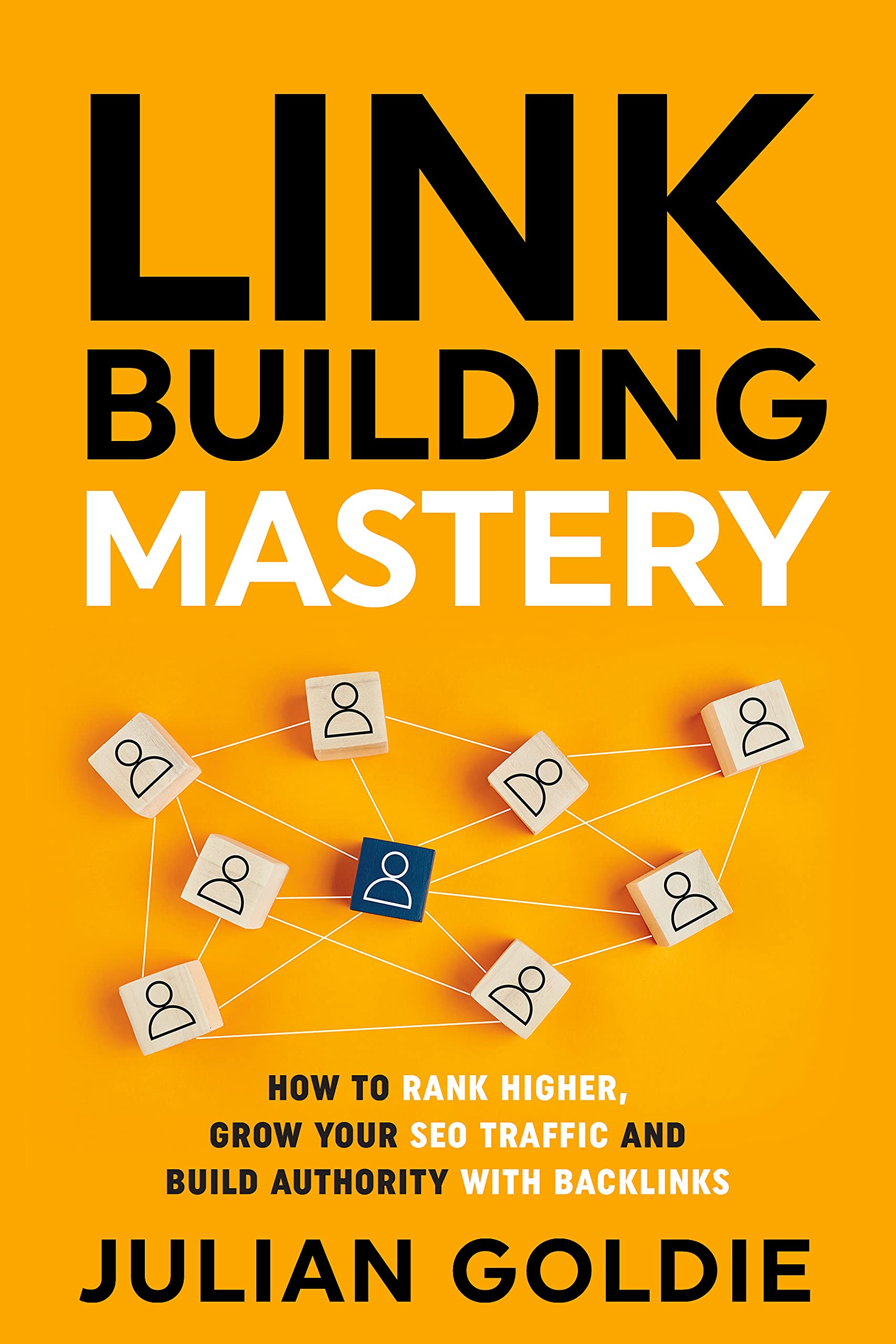 Link Building Mastery: How to Rank Higher, Grow Your SEO Traffic and ...