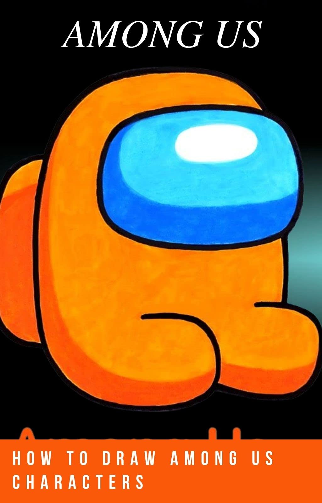 How to draw Among Us Characters step by step by Fred Minki | Goodreads