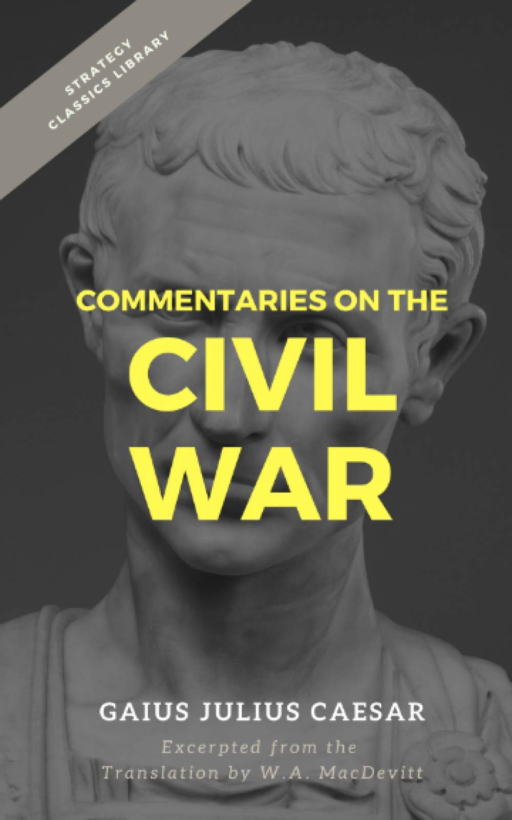 Commentaries on the Civil War by Gaius Julius Caesar | Goodreads