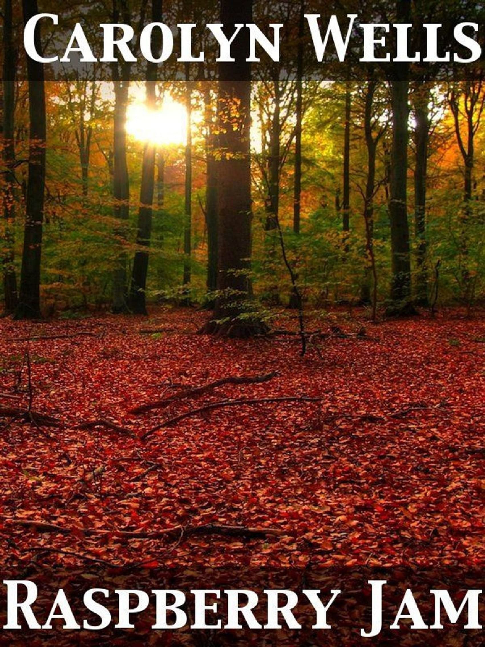 Raspberry Jam Annotated by Carolyn Wells | Goodreads