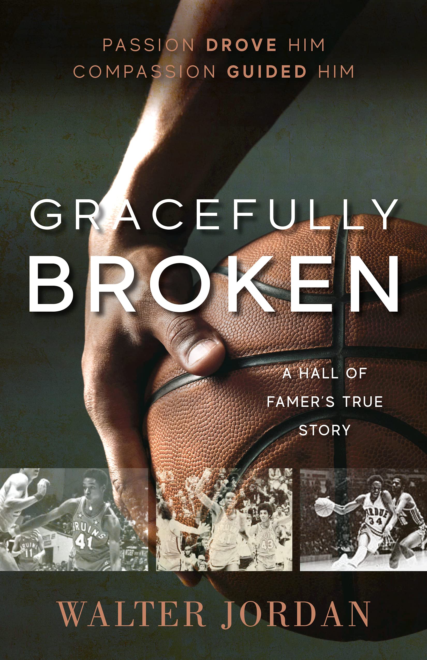 Gracefully Broken: A Hall Of Famer's True Story by Walter Jordan ...