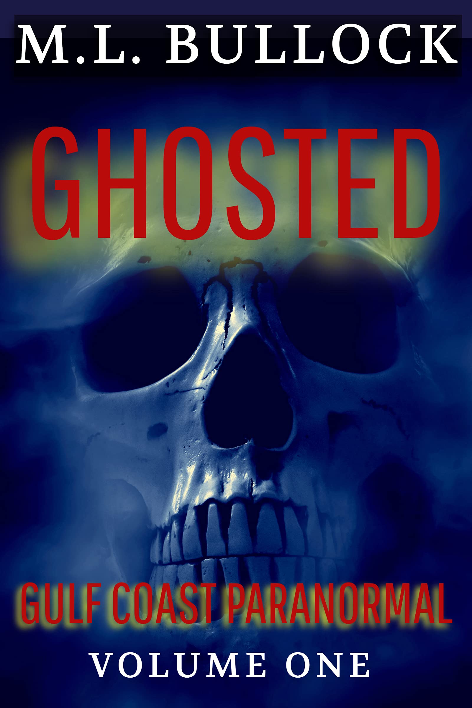 Ghosted (Gulf Coast Paranormal Trilogy Book 1) by M.L. Bullock | Goodreads