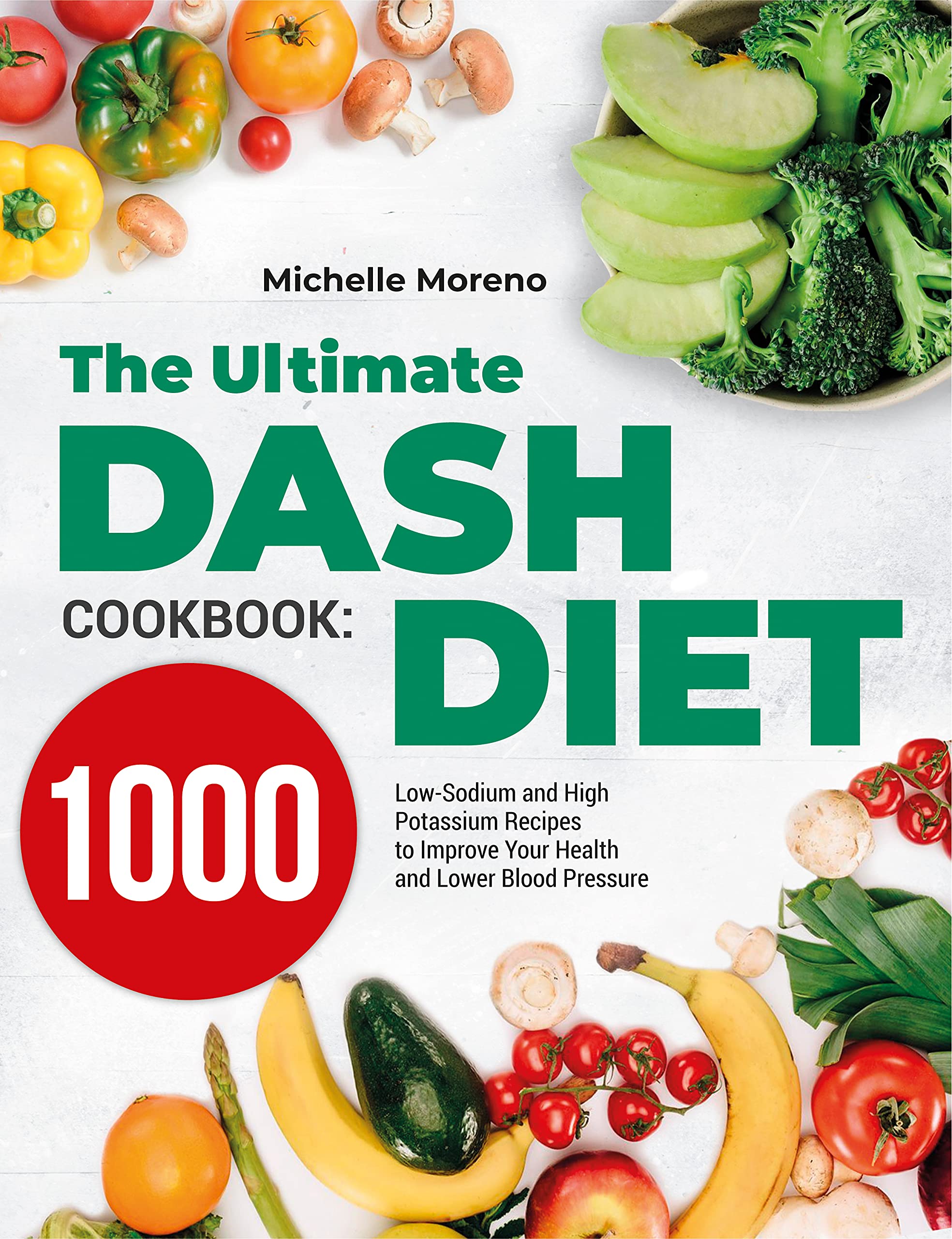 The Ultimate Dash Diet Cookbook 1000 Low Sodium And High Potassium