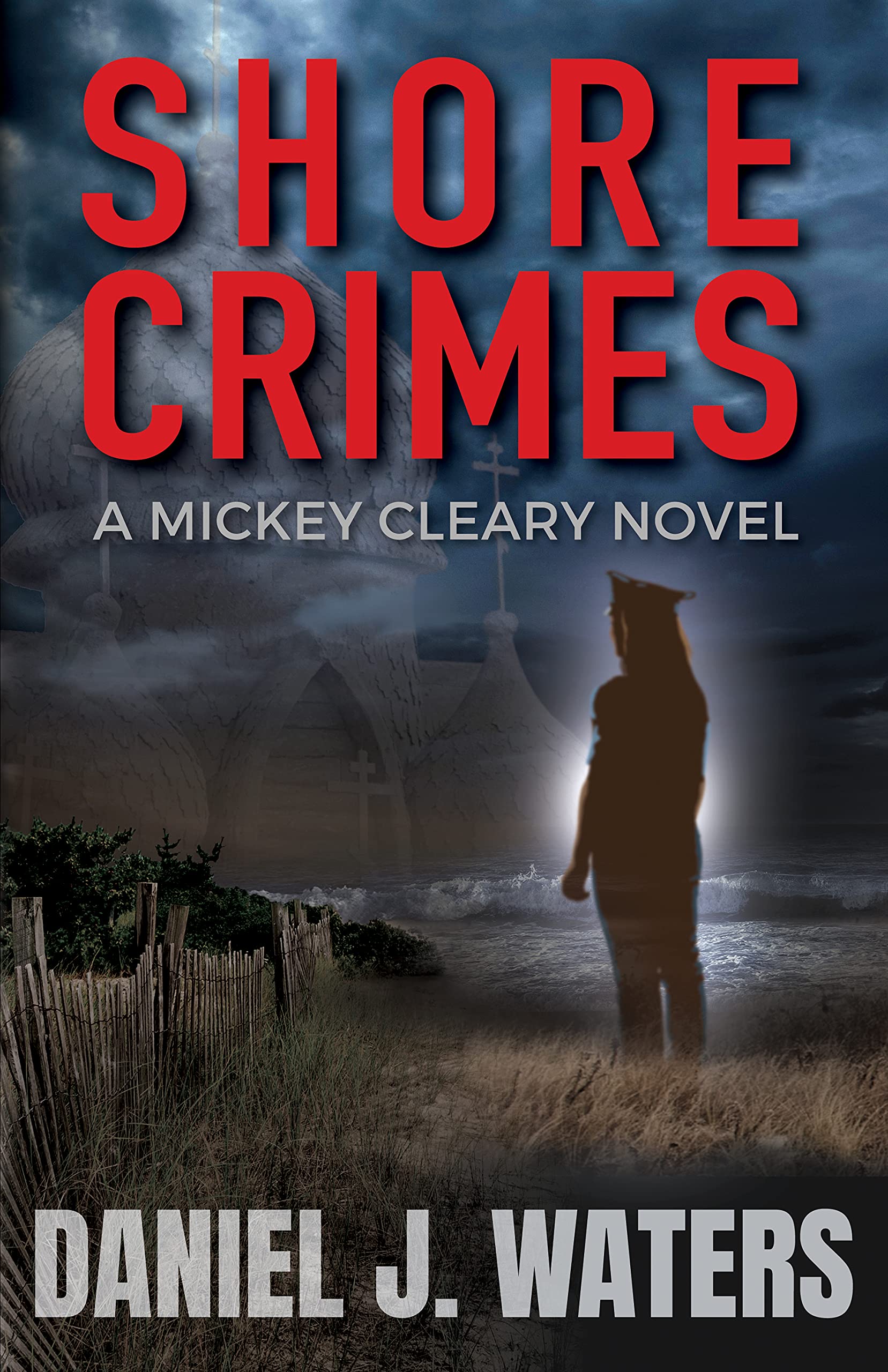 SHORE CRIMES: A Mickey Cleary Novel by Daniel J. Waters | Goodreads
