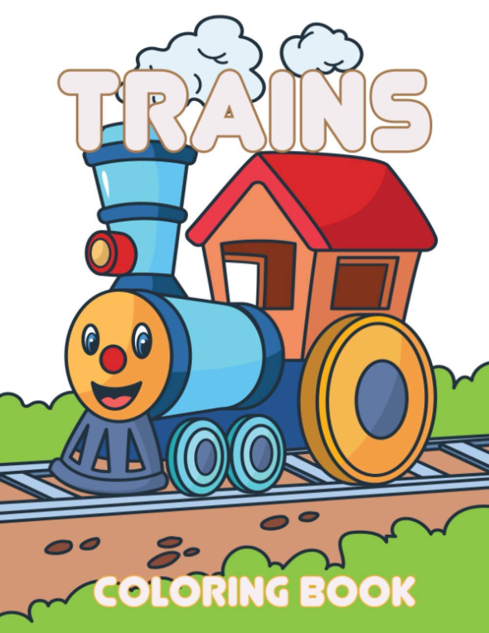 Trains Coloring Book: A-Train Coloring Book for Toddlers, Preschoolers ...