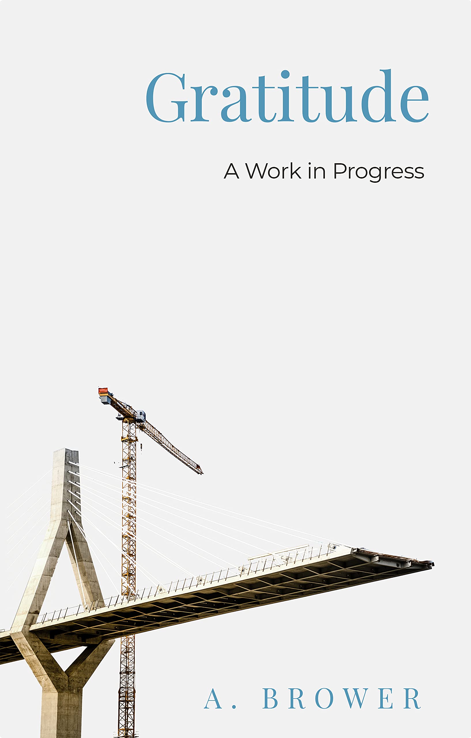 Gratitude: A Work In Progress by A. Brower | Goodreads