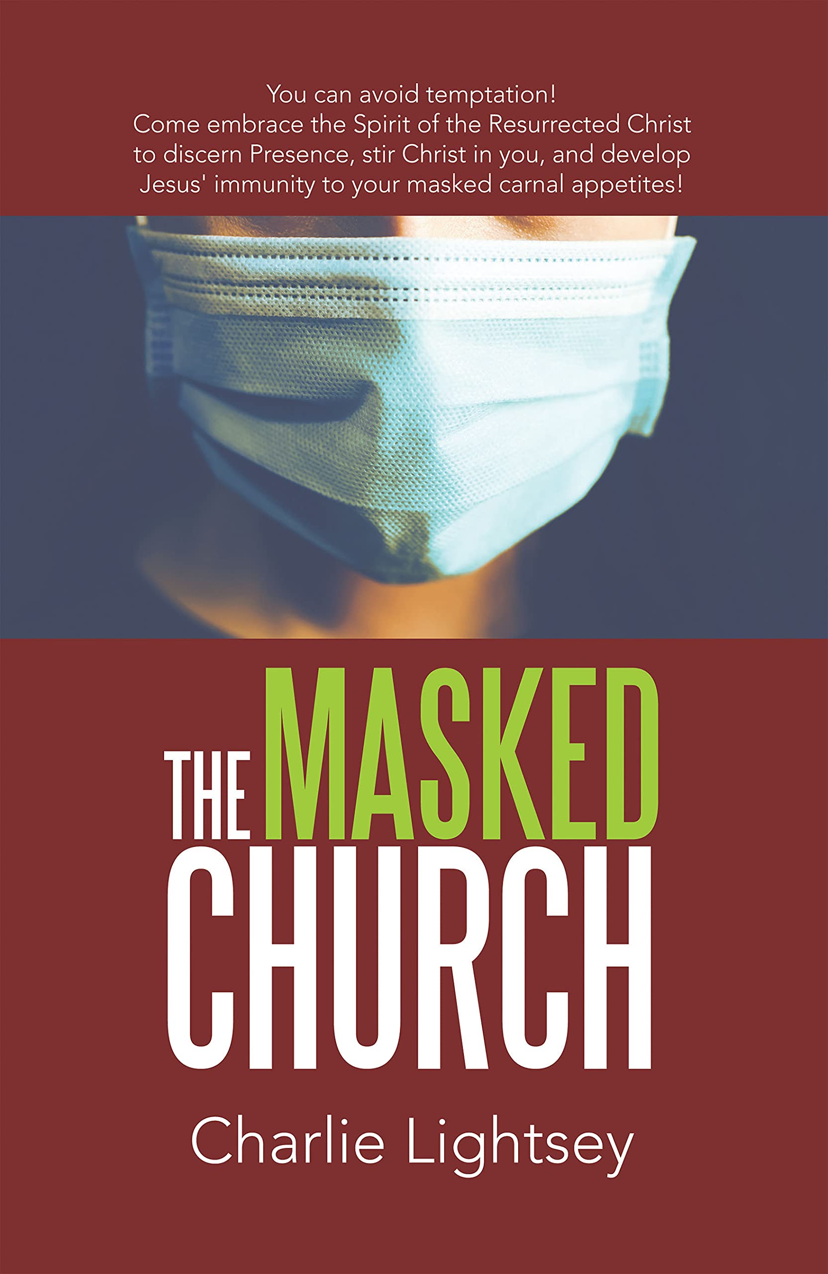 The Masked Church: You Can Avoid Temptation! Come Embrace the Spirit of ...