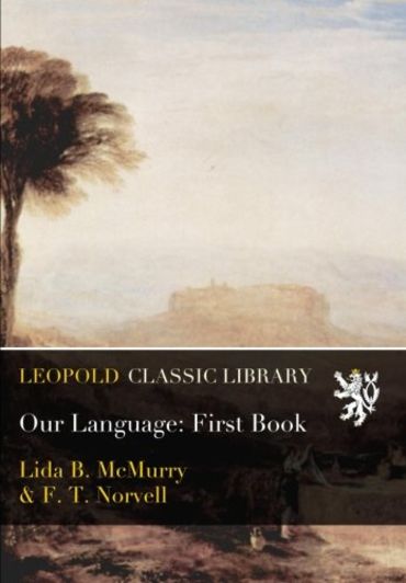 Our Language: First Book by Lida B. McMurry | Goodreads