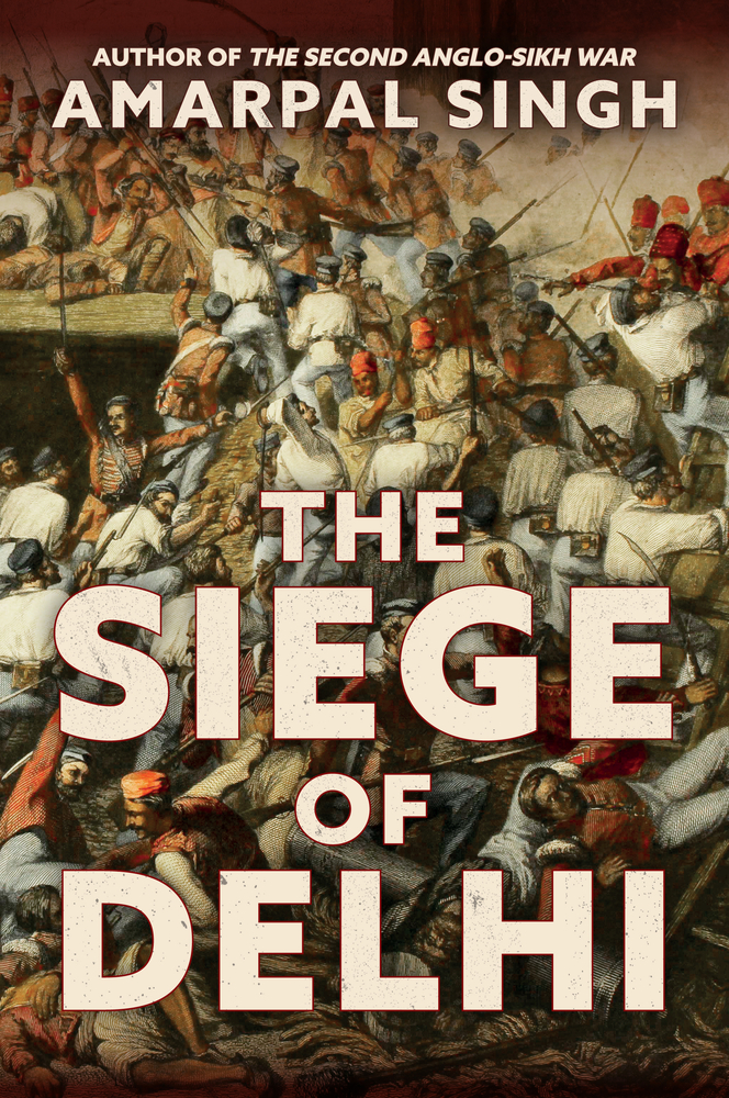 The Siege of Delhi by Amarpal Singh | Goodreads