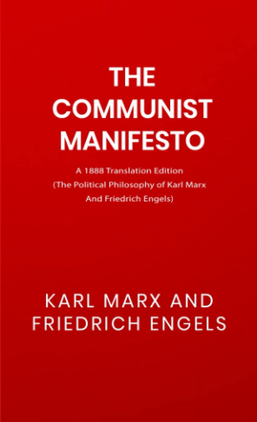 The Communist Manifesto: A 1888 Translation Edition by Karl Marx ...