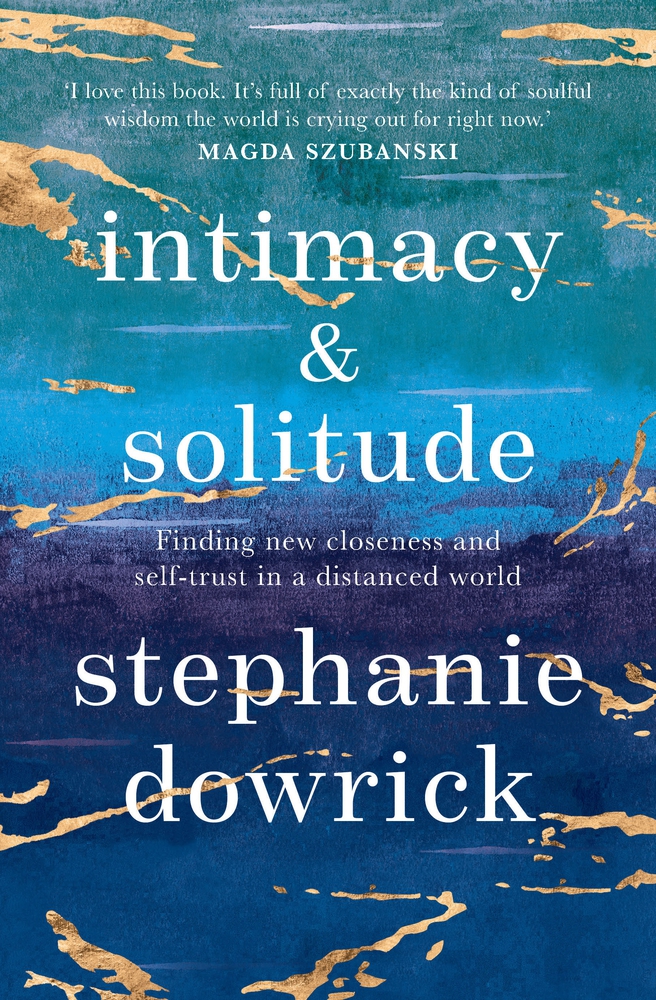 Intimacy and Solitude: Finding New Closeness and Self-Trust in a ...