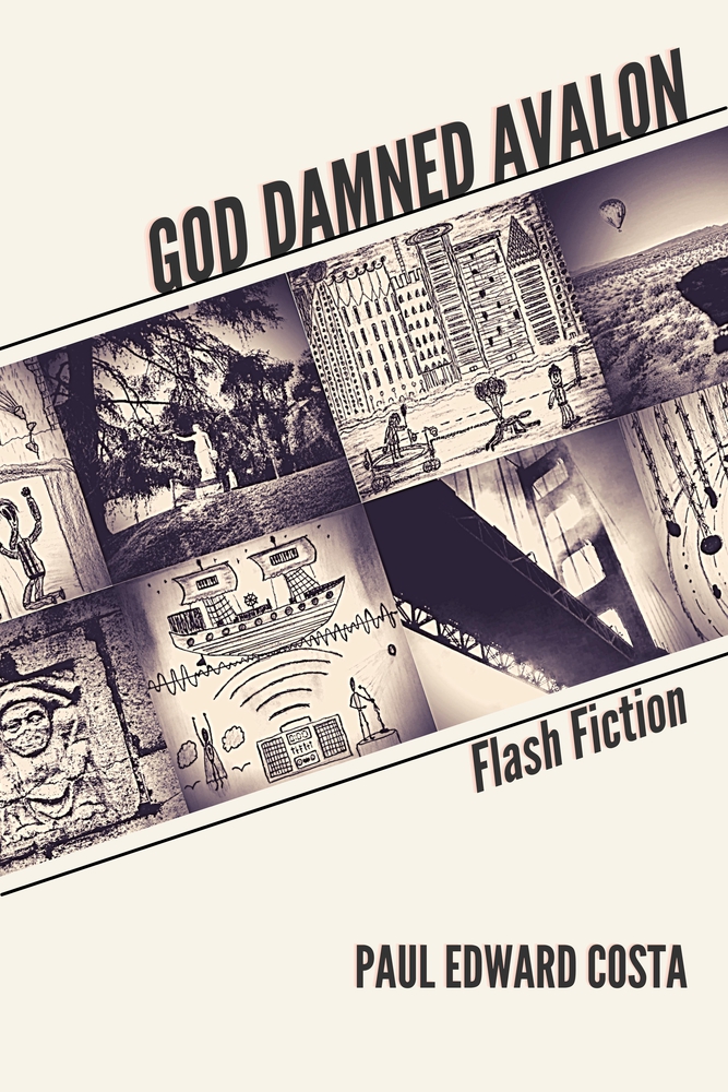 God Damned Avalon: Flash Fiction by Paul Edward Costa | Goodreads