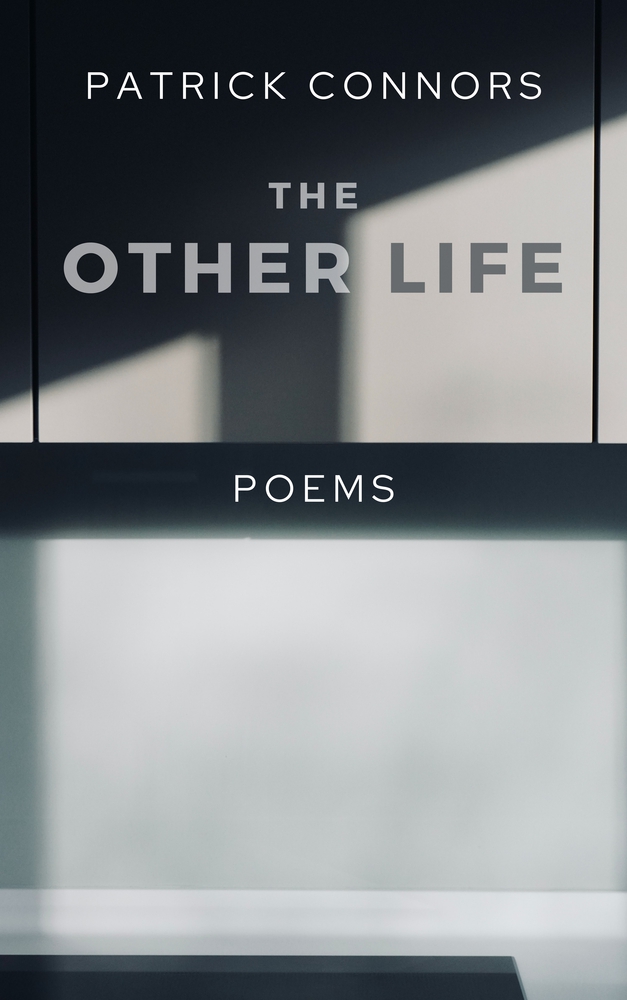 The Other Life: Poetry by Patrick Connors | Goodreads