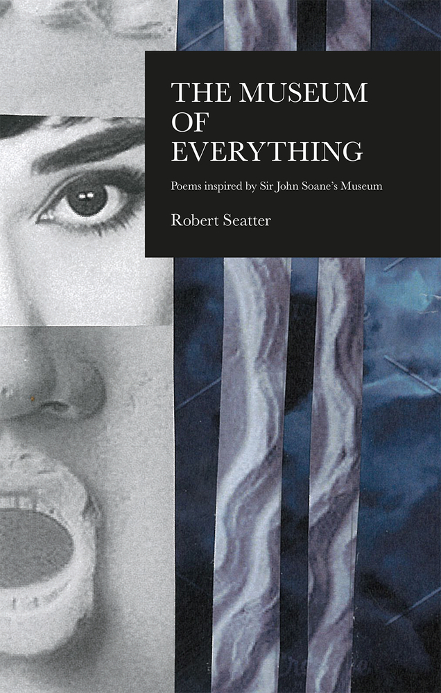 The House of Everything: Poems Inspired by Sir John Soane's Museum by ...