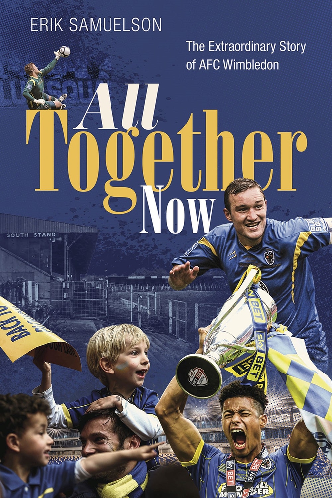 All Together Now: How a Group of Football Fans Righted a Wrong and ...