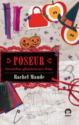 Poseur - Boazinhas, Glamourosas e Feias (Poseur, #2) by Rachel Maude ...