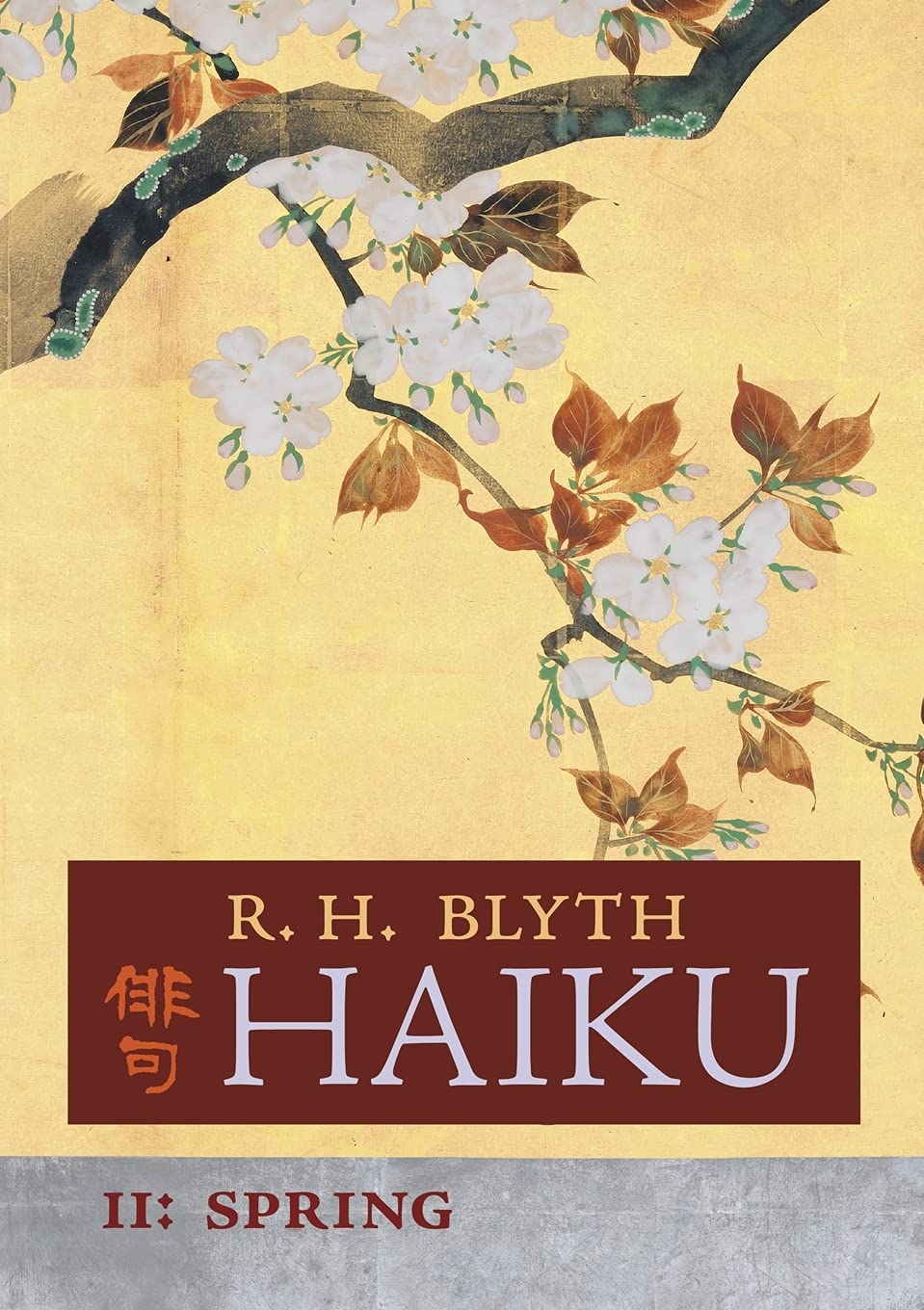 Haiku (Volume II): Spring (English and Japanese Edition) by R H Blyth | Goodreads