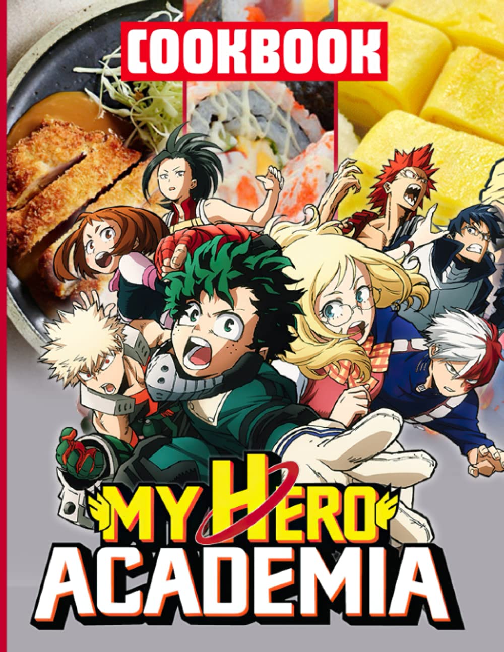 My Hero Academia Cookbook: Recipes For 20 The Food You Want To Eat My ...