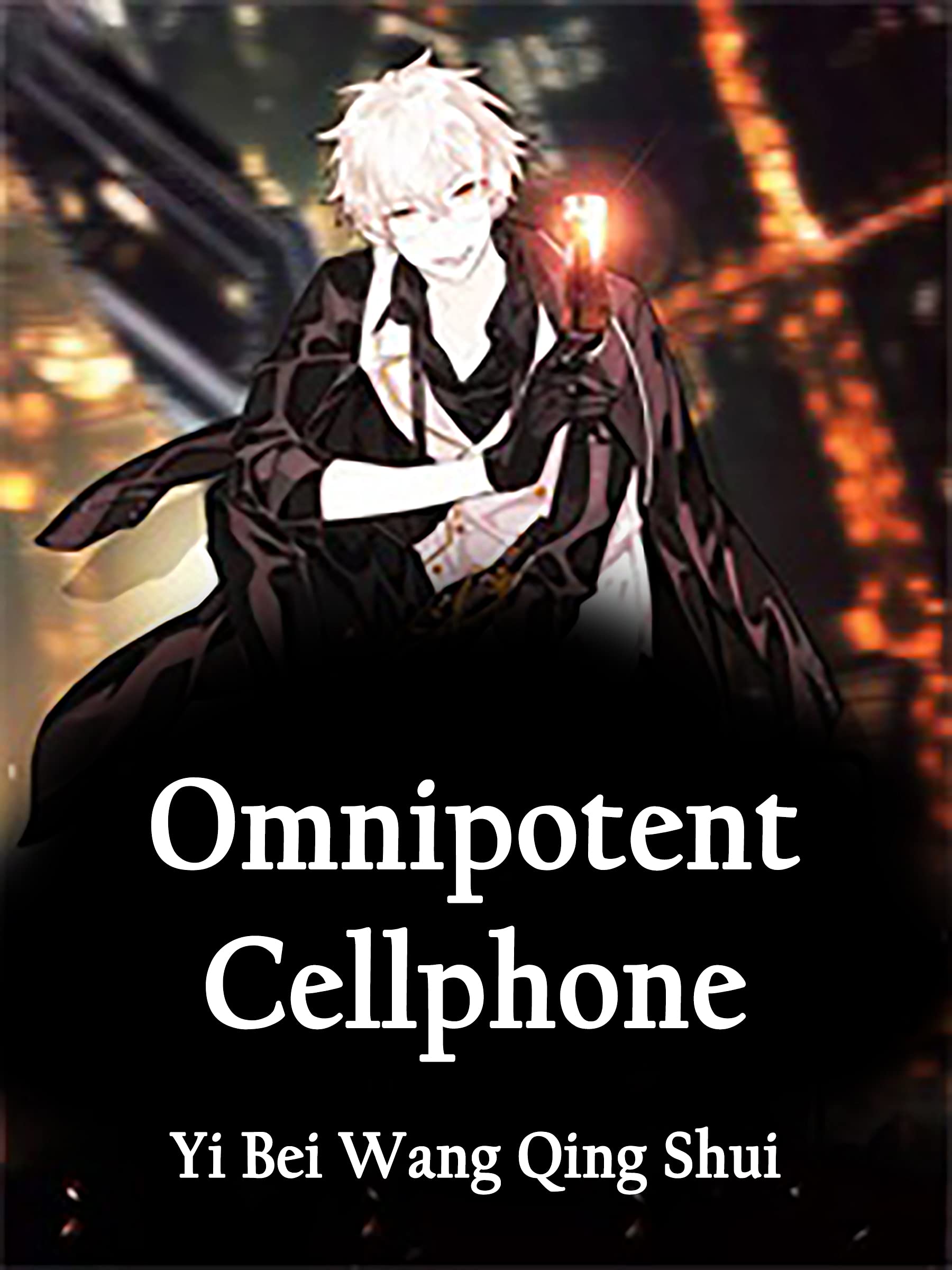 Omnipotent Cellphone: A Cultivation Progression and action adventure ...