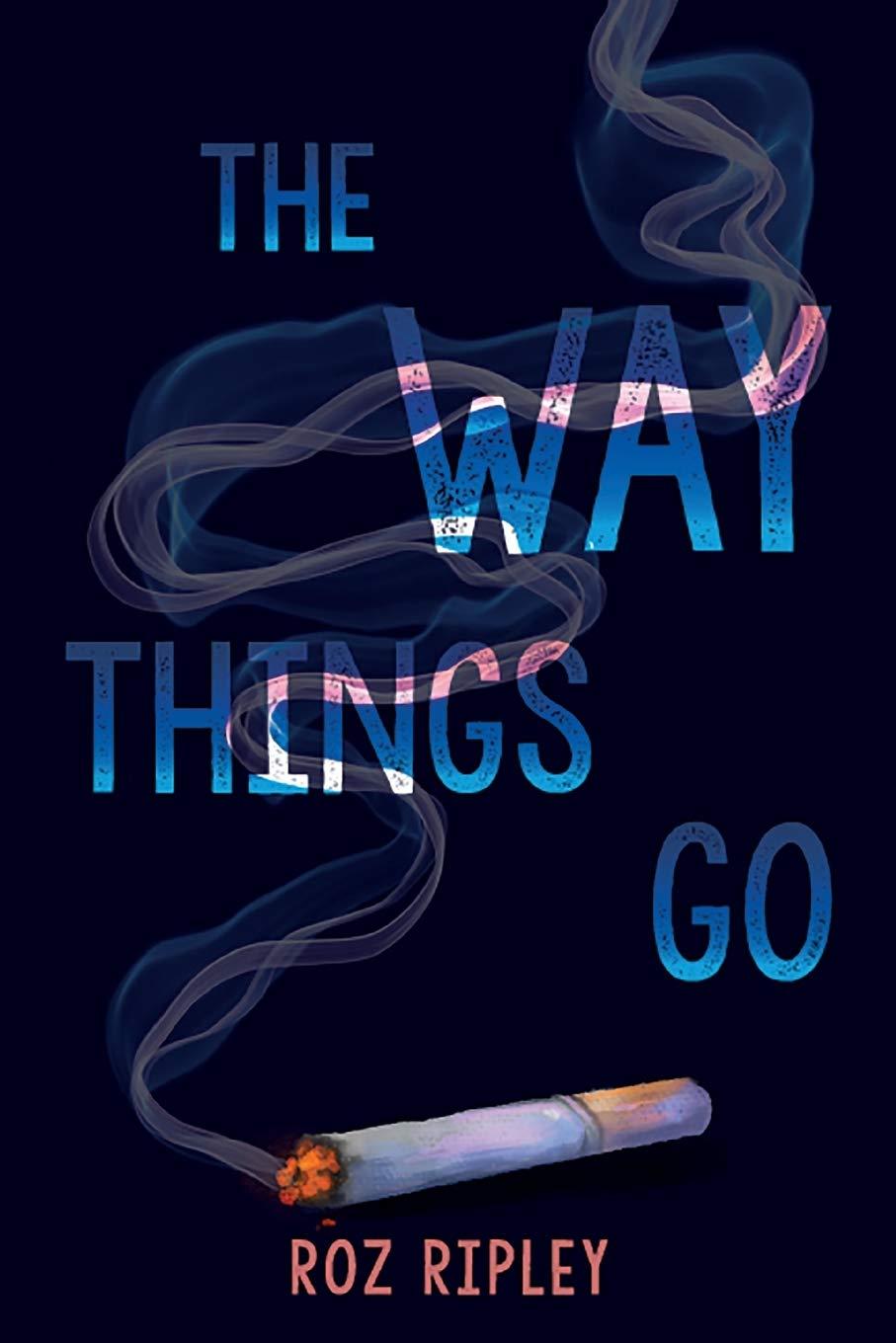 The Way Things Go by Roz Ripley | Goodreads