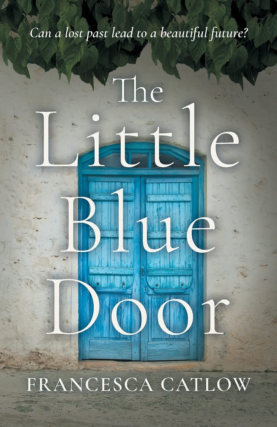 The little blue door by Francesca Catlow | Goodreads