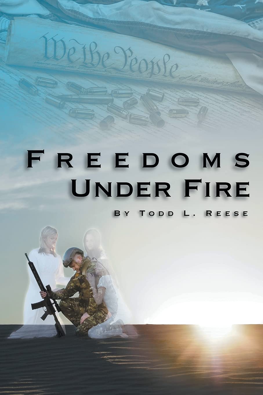 Freedoms Under Fire: Book 1: Heaven Intervenes Series by Todd L Reese ...