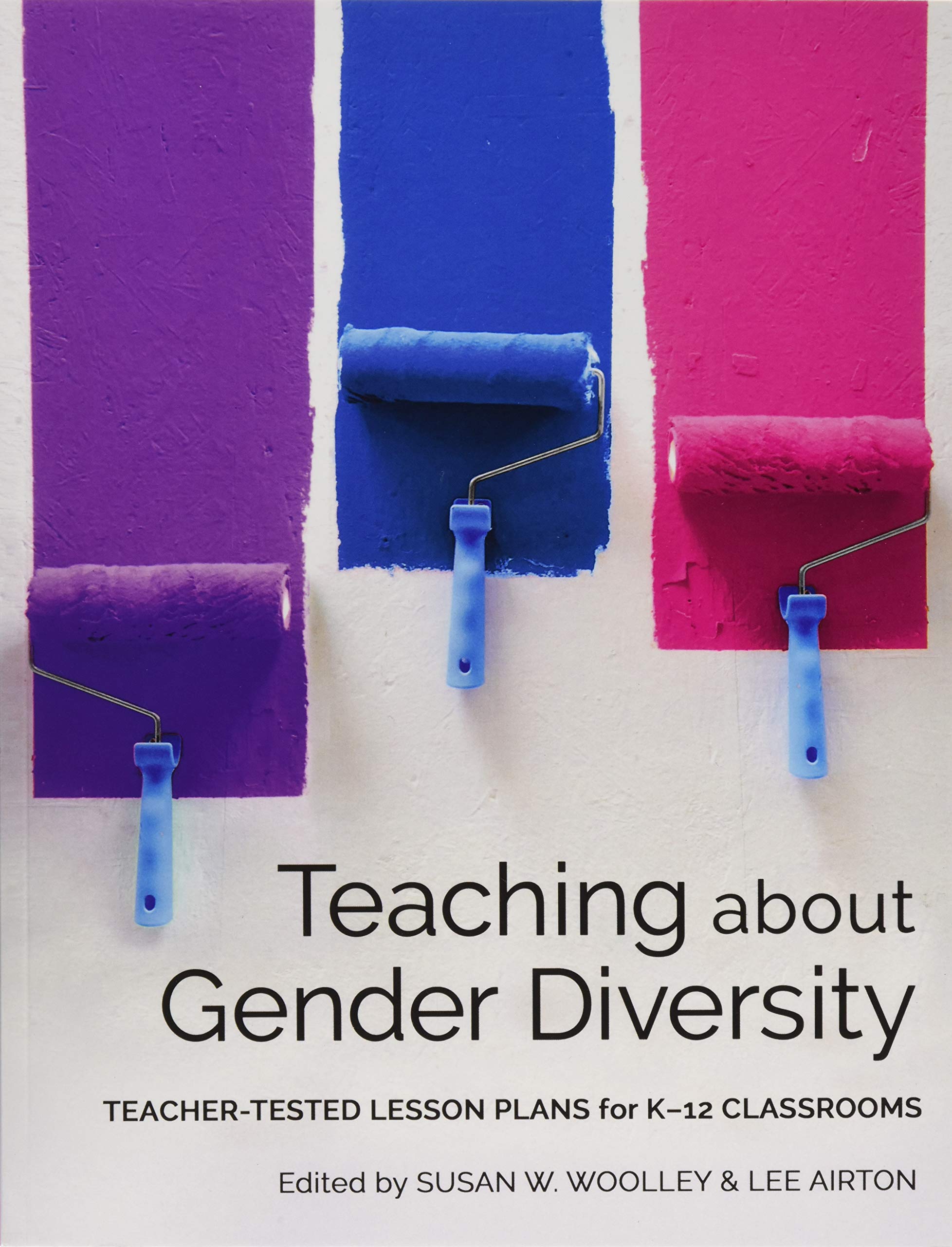 Teaching About Gender Diversity: Teacher-Tested Lesson Plans for K–12 ...